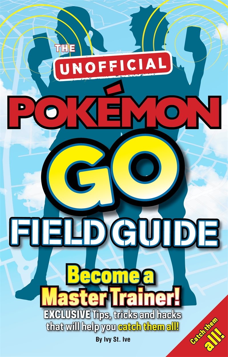 Pokémon Go The Unofficial Field Guide – Book Mart W.L.L