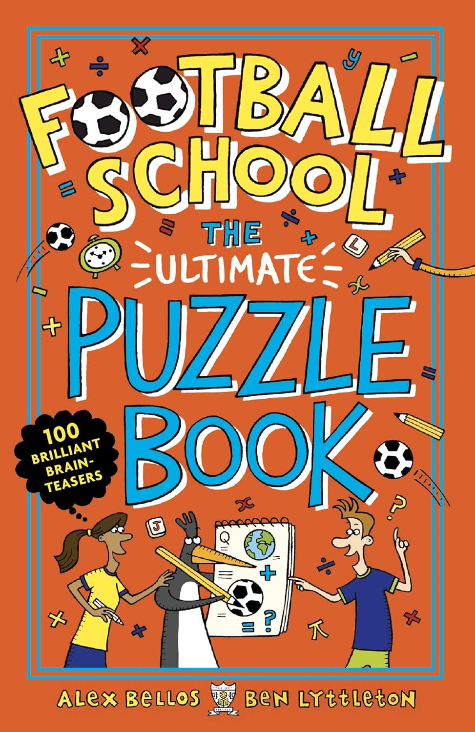 Football School: The Ultimate Puzzle Book: 100 Brilliant Brain-teasers ...